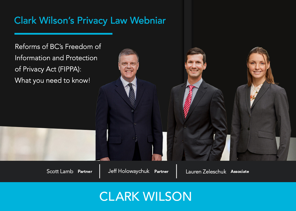 Clark Wilson | Webinar: Reforms of BC’s Freedom of Information and ... Clark Wilson | Webinar: Reforms of BC’s Freedom of Information and ...
