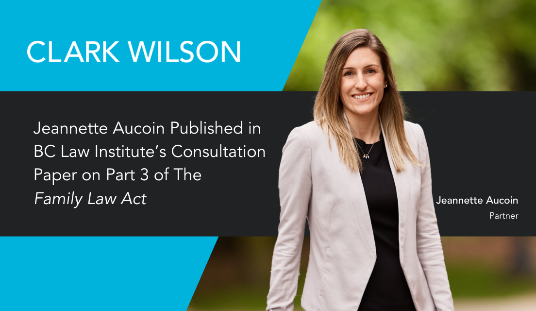 Jeannette Aucoin Published in BC Law Institute’s Consultation Paper on Part 3 of The Family Law Act